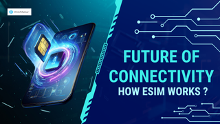 eSIM Card: What is eSIM & How Does eSim Work for Connectivity